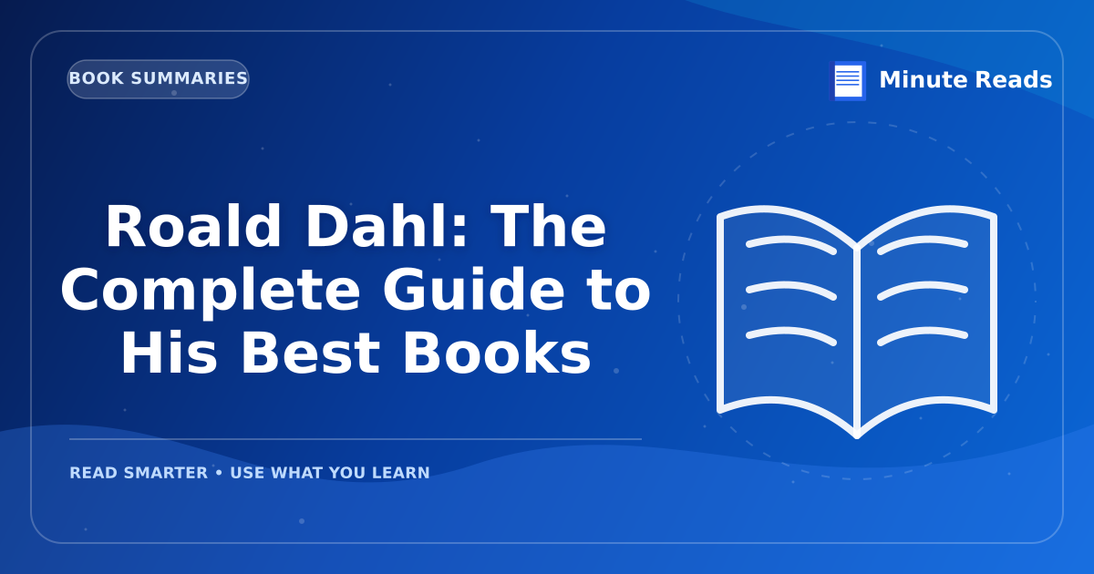 Roald Dahl: The Complete Guide to His Books & Legacy — MinuteReads blog thumbnail