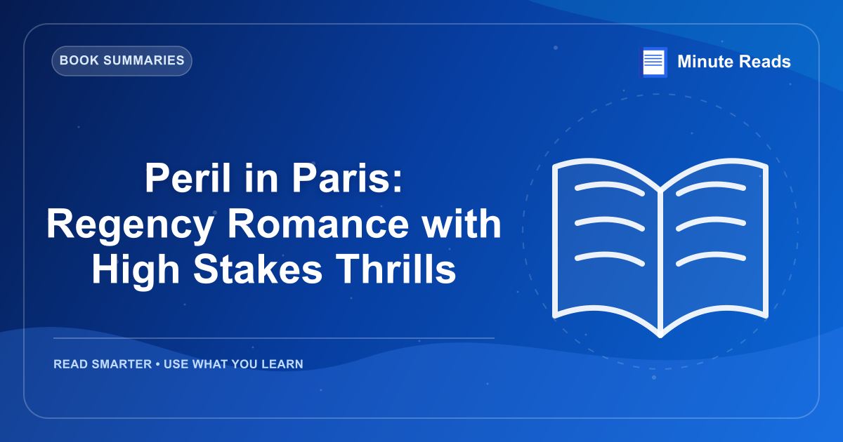 Peril in Paris: Regency Romance with High Stakes Thrills — MinuteReads blog thumbnail