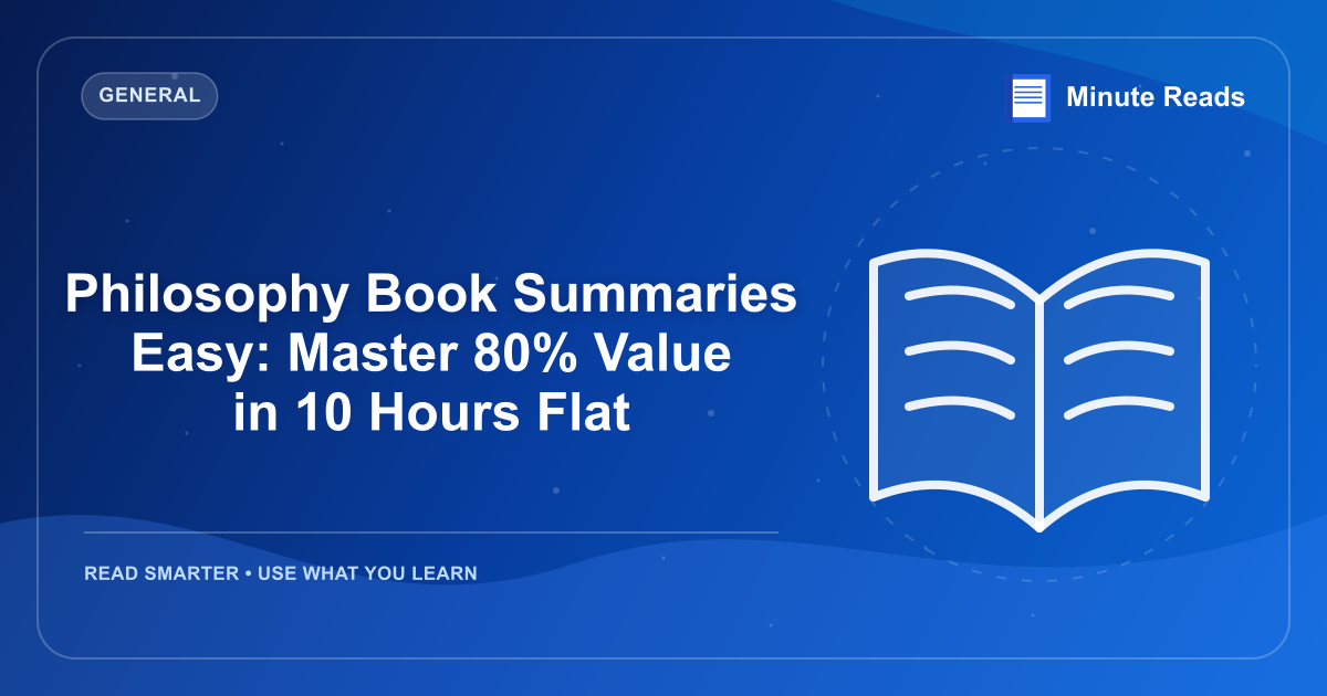 Philosophy Book Summaries Easy: Master 80% Value in 10 Hours Flat — MinuteReads blog thumbnail