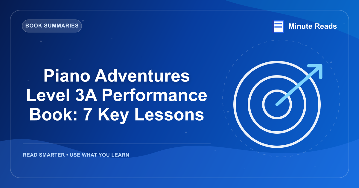Piano Adventures Level 3A Performance Book: 7 Key Lessons — MinuteReads blog thumbnail