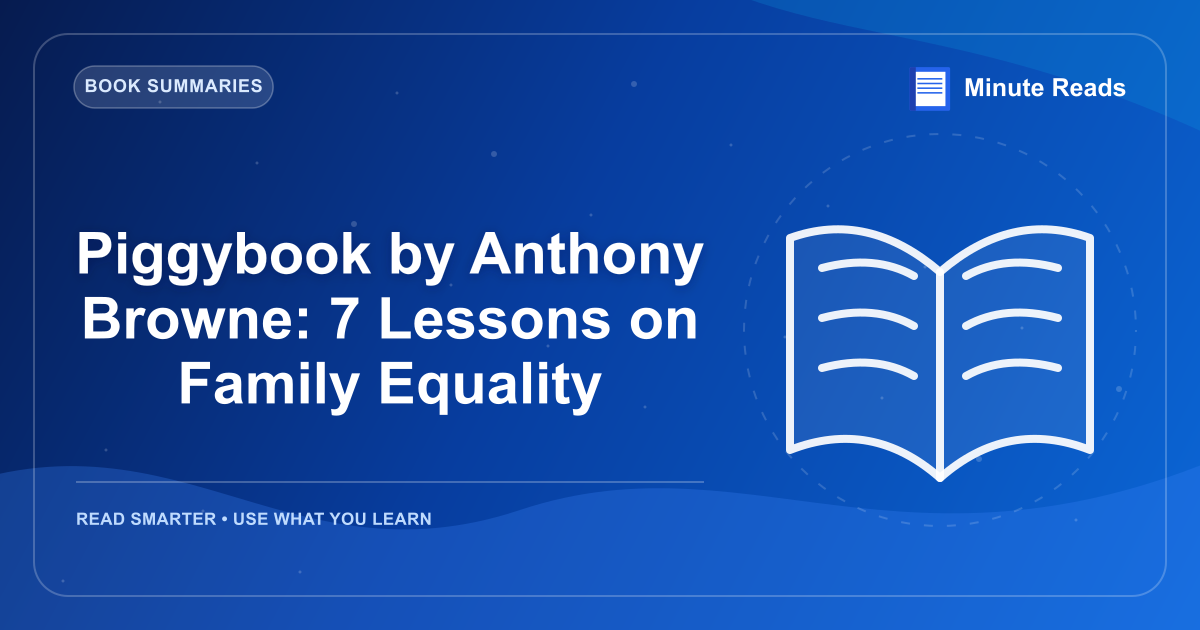 Piggybook by Anthony Browne: 7 Lessons on Family Equality — MinuteReads blog thumbnail