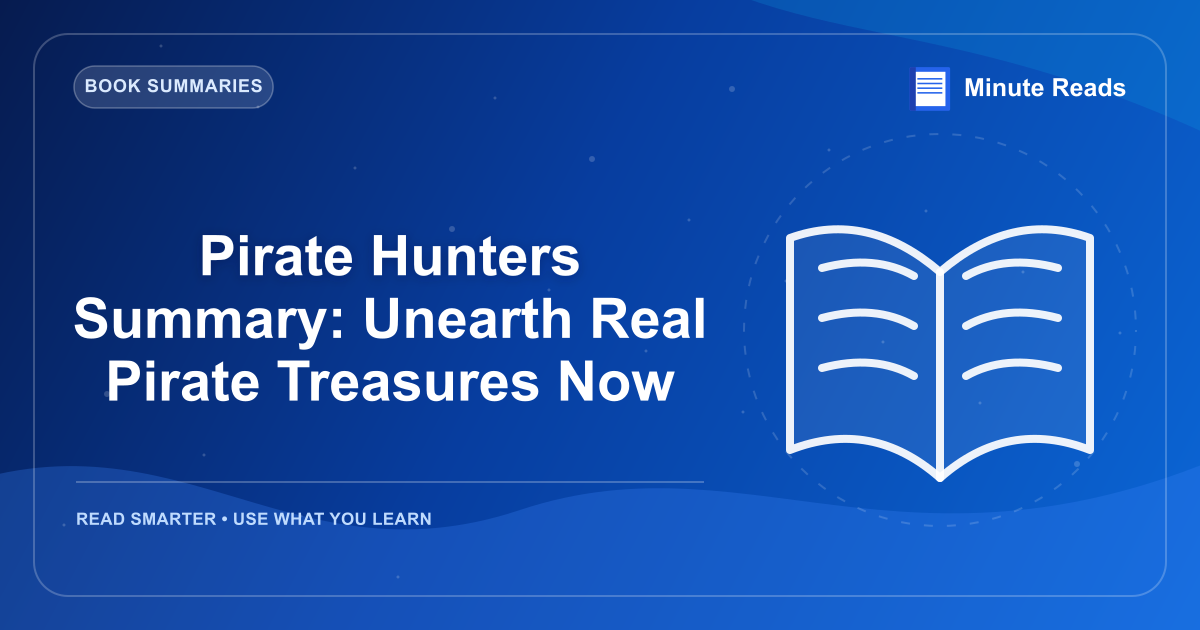 Pirate Hunters Summary: Unearth Real Pirate Treasures Now — MinuteReads blog thumbnail