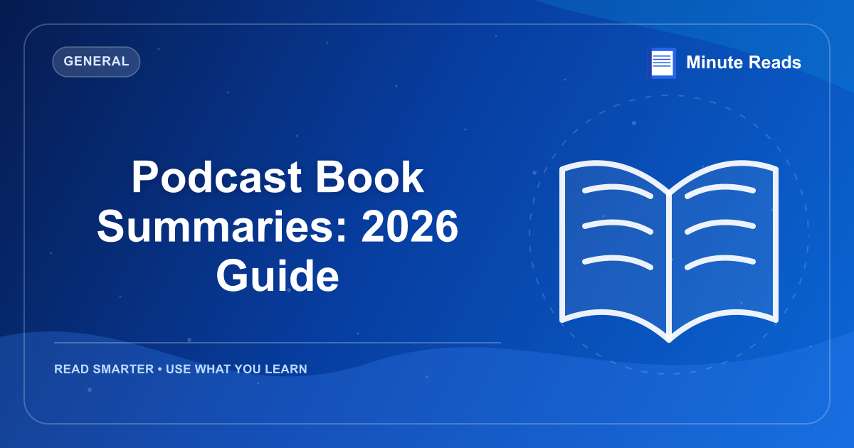 Podcast Book Summaries: 2026 Guide — MinuteReads blog thumbnail