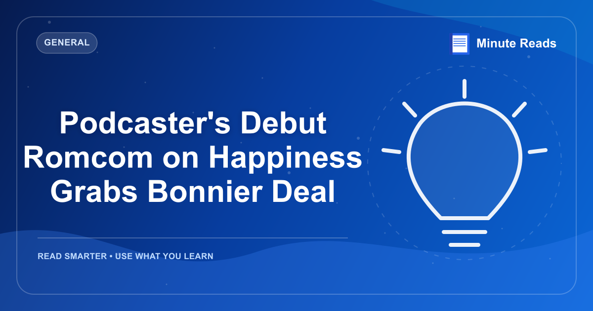 Podcaster's Debut Romcom on Happiness Grabs Bonnier Deal — MinuteReads blog thumbnail