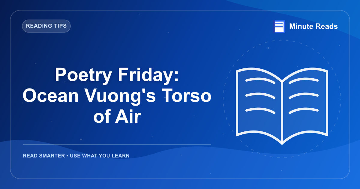 Poetry Friday: Ocean Vuong's Torso of Air — MinuteReads blog thumbnail