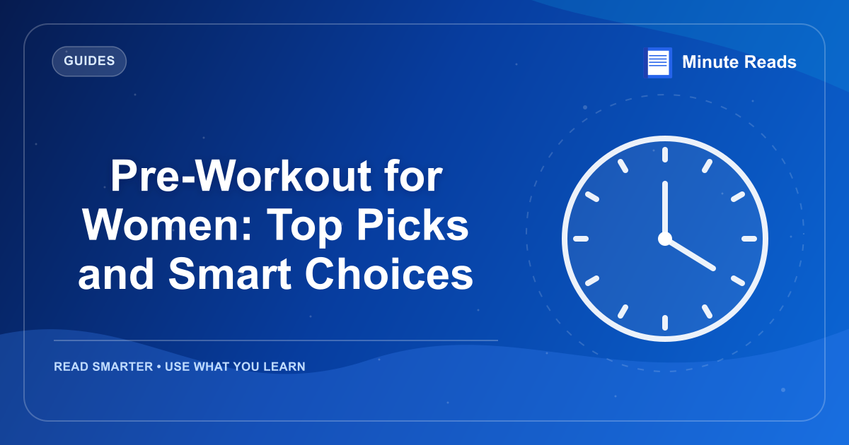 Pre-Workout for Women: Top Picks and Smart Choices — MinuteReads blog thumbnail