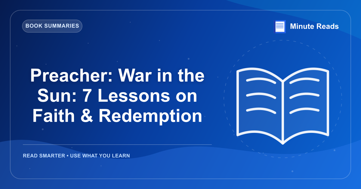 Preacher: War in the Sun: 7 Lessons on Faith & Redemption — MinuteReads blog thumbnail