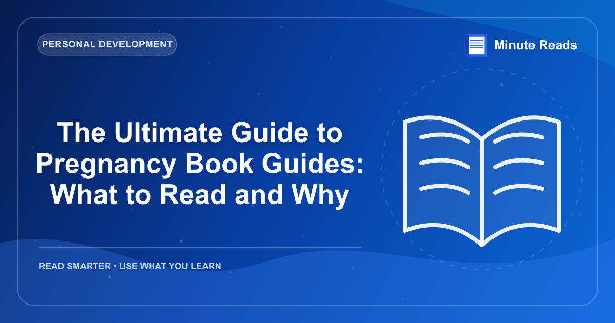 The Ultimate Guide to Pregnancy Book Guides: What to Read and Why — MinuteReads blog thumbnail