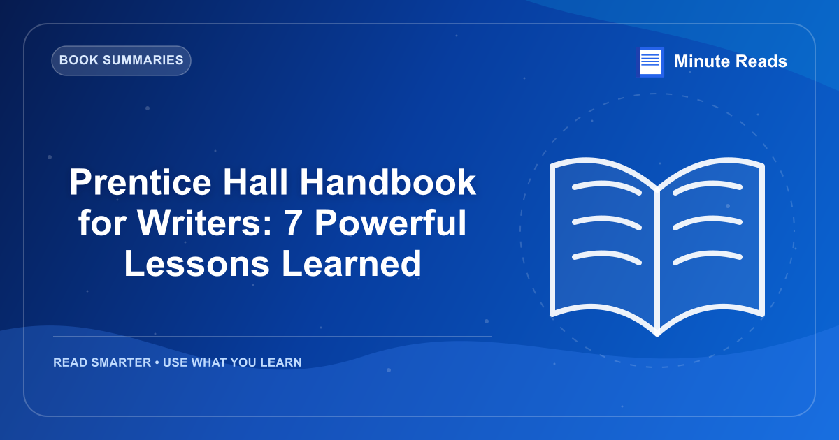 Prentice Hall Handbook for Writers: 7 Powerful Lessons Learned — MinuteReads blog thumbnail