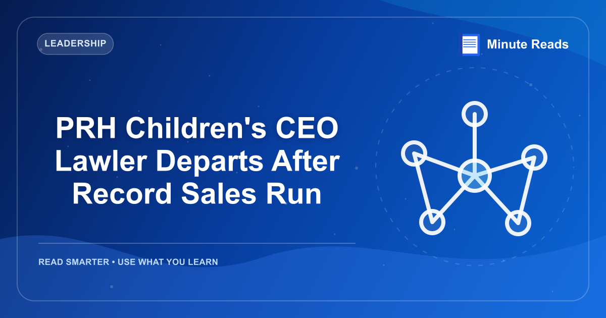 PRH Children's CEO Lawler Departs After Record Sales Run — MinuteReads blog thumbnail