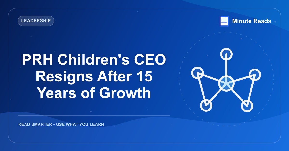 PRH Children's CEO Resigns After 15 Years of Growth — MinuteReads blog thumbnail