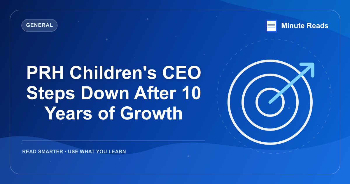 PRH Children's CEO Steps Down After 10 Years of Growth — MinuteReads blog thumbnail
