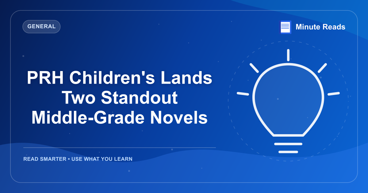 PRH Children's Lands Two Standout Middle-Grade Novels — MinuteReads blog thumbnail