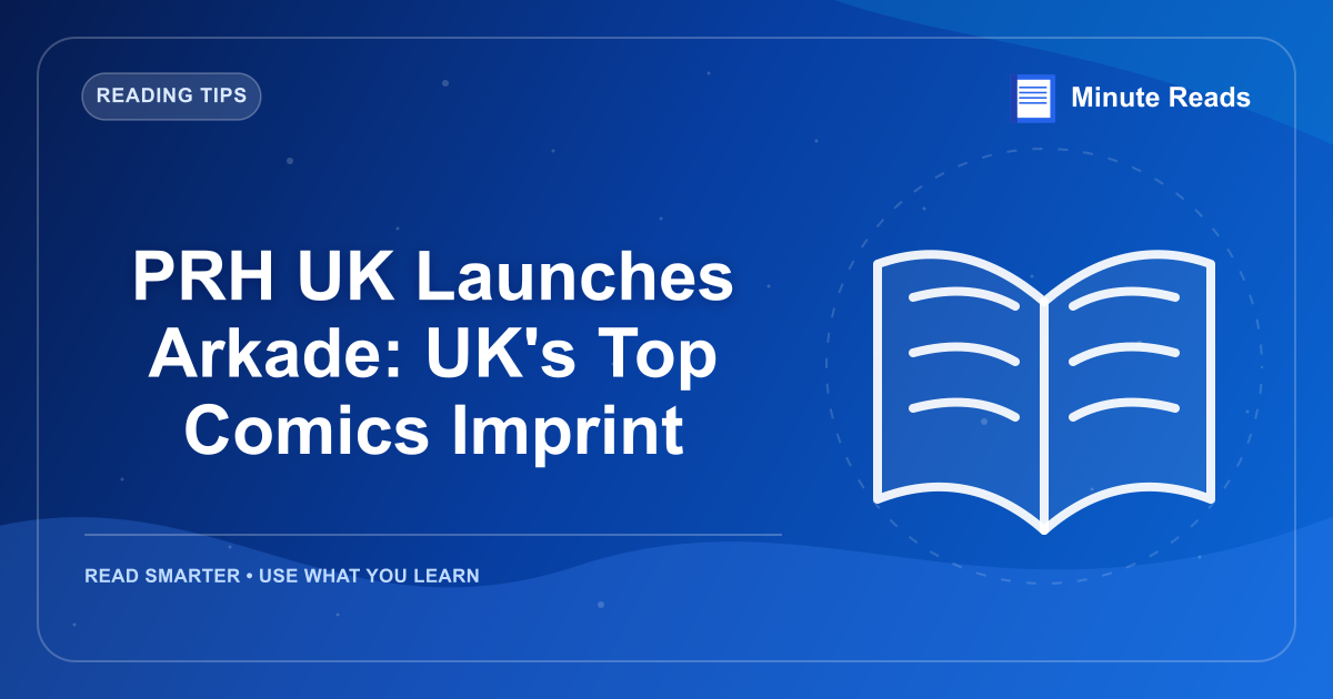 PRH UK Launches Arkade: UK's Top Comics Imprint — MinuteReads blog thumbnail
