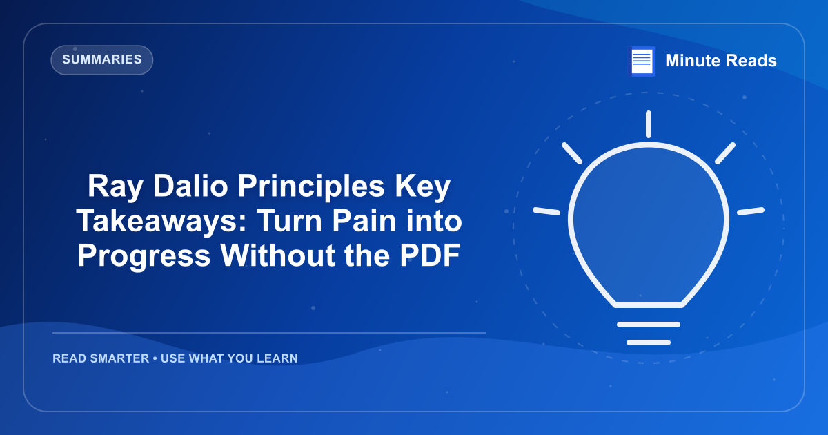 Ray Dalio Principles Key Takeaways: Turn Pain into Progress Without the PDF — MinuteReads blog thumbnail
