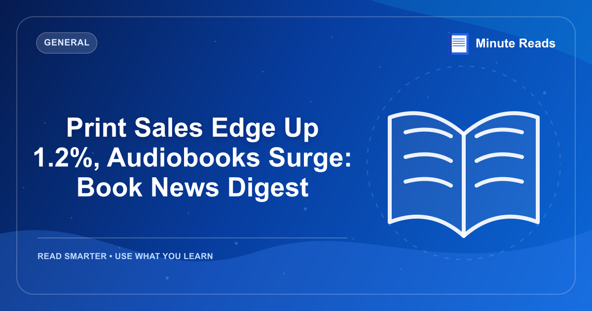 Print Sales Edge Up 1.2%, Audiobooks Surge: Book News Digest — MinuteReads blog thumbnail
