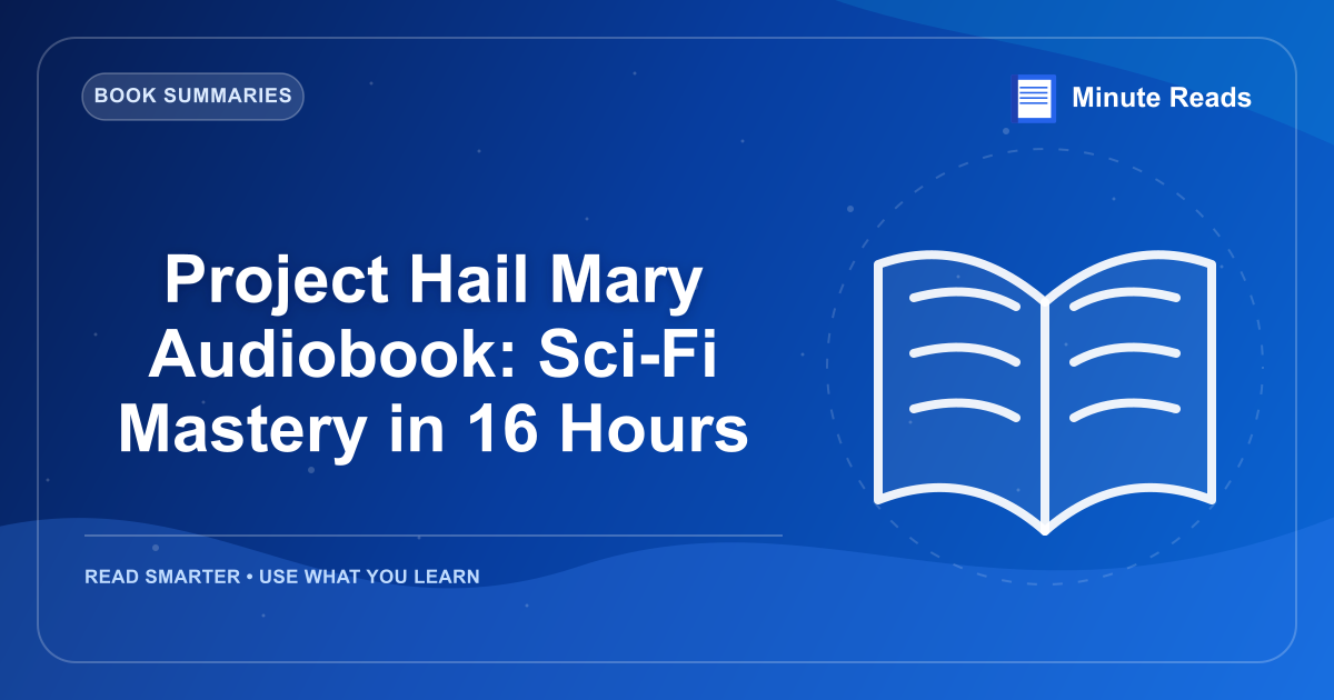 Project Hail Mary Audiobook: Sci-Fi Mastery in 16 Hours — MinuteReads blog thumbnail