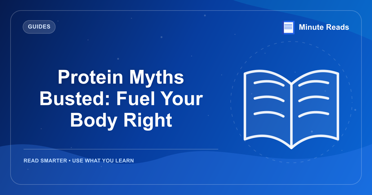 Protein Myths Busted: Fuel Your Body Right — MinuteReads blog thumbnail