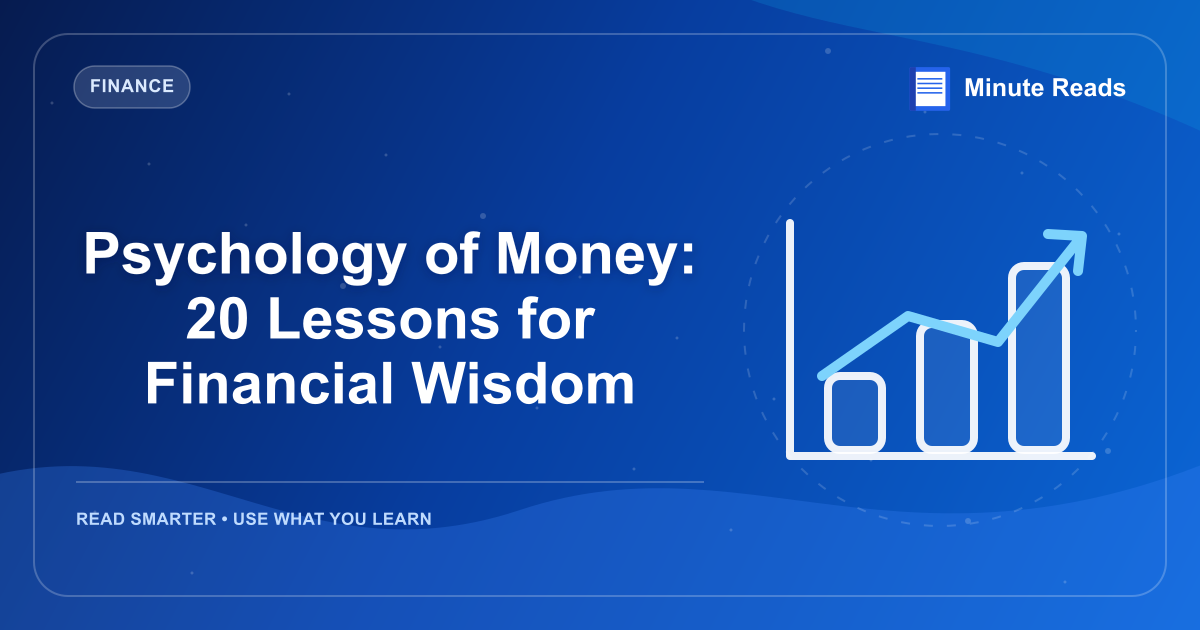 Psychology of Money: 20 Lessons for Financial Wisdom — MinuteReads blog thumbnail