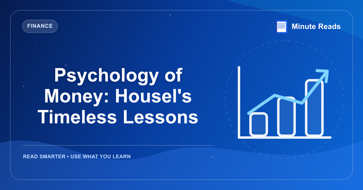 Psychology of Money: Housel's Timeless Lessons — MinuteReads blog thumbnail