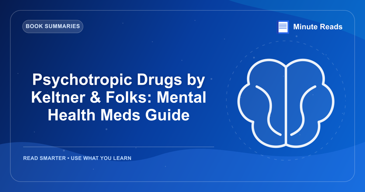 Psychotropic Drugs by Keltner & Folks: Mental Health Meds Guide — MinuteReads blog thumbnail