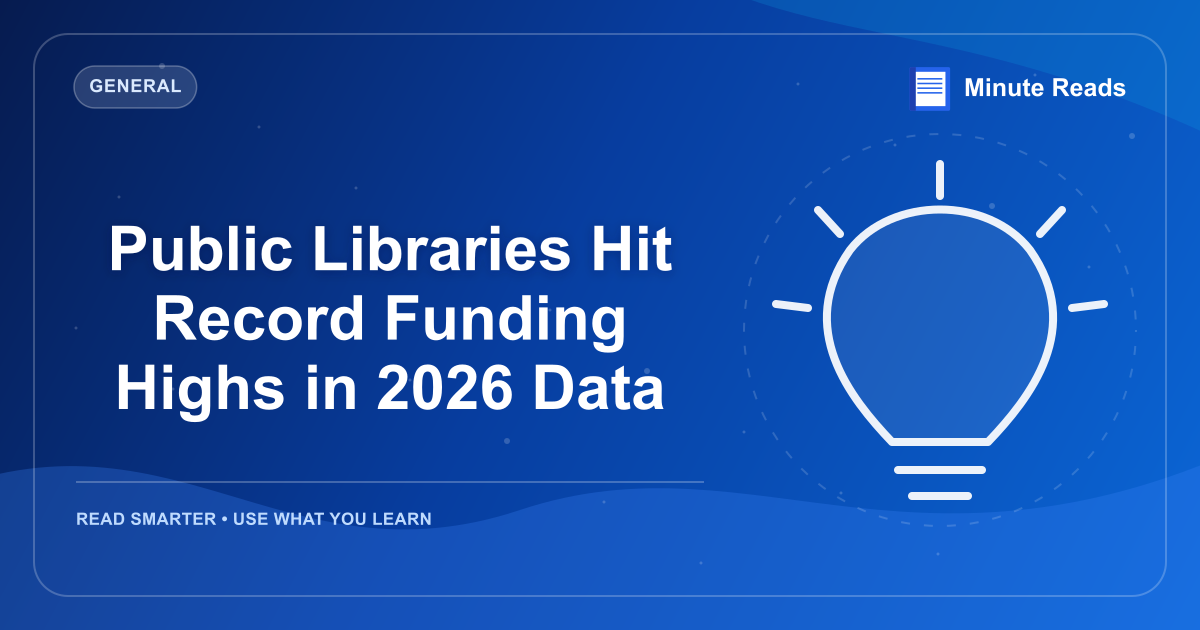 Public Libraries Hit Record Funding Highs in 2026 Data — MinuteReads blog thumbnail