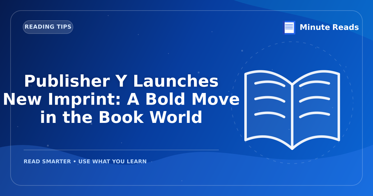 Publisher Y Launches New Imprint: A Bold Move in the Book World — MinuteReads blog thumbnail