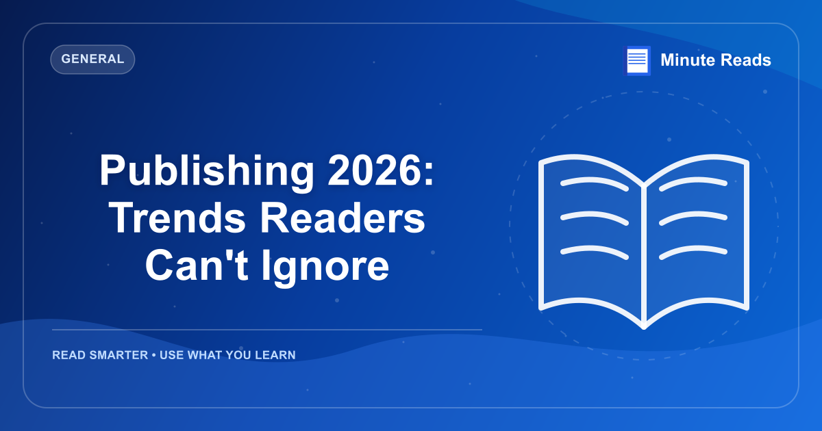 Publishing 2026: Trends Readers Can't Ignore — MinuteReads blog thumbnail