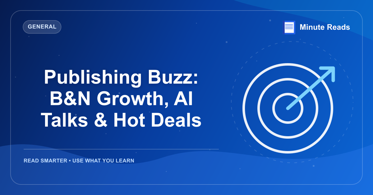 Publishing Buzz: B&N Growth, AI Talks & Hot Deals — MinuteReads blog thumbnail