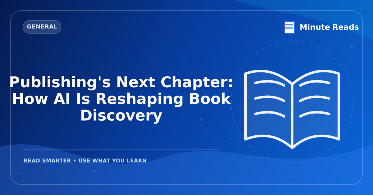 Publishing's Next Chapter: How AI Is Reshaping Book Discovery — MinuteReads blog thumbnail