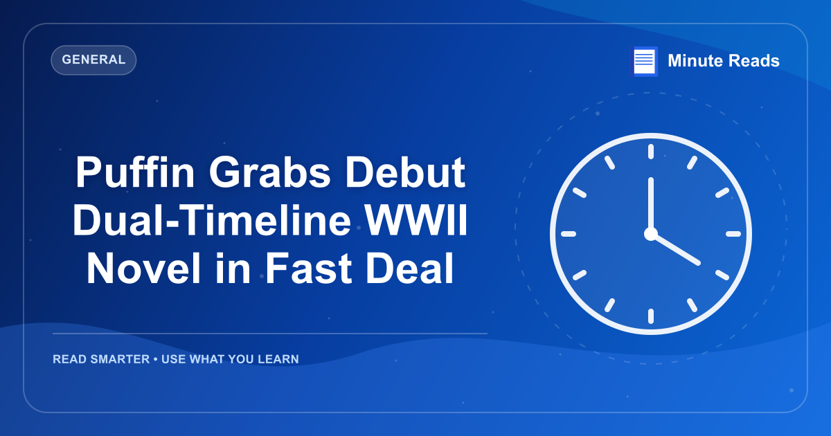 Puffin Grabs Debut Dual-Timeline WWII Novel in Fast Deal — MinuteReads blog thumbnail