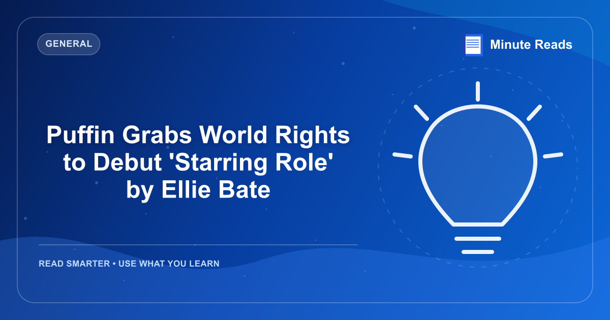 Puffin Grabs World Rights to Debut 'Starring Role' by Ellie Bate — MinuteReads blog thumbnail
