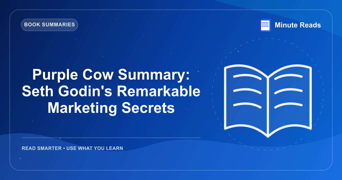 Purple Cow Summary: Seth Godin's Remarkable Marketing Secrets — MinuteReads blog thumbnail
