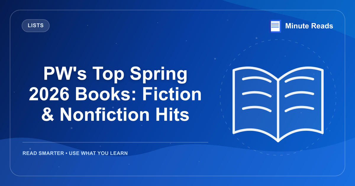 PW's Top Spring 2026 Books: Fiction & Nonfiction Hits — MinuteReads blog thumbnail