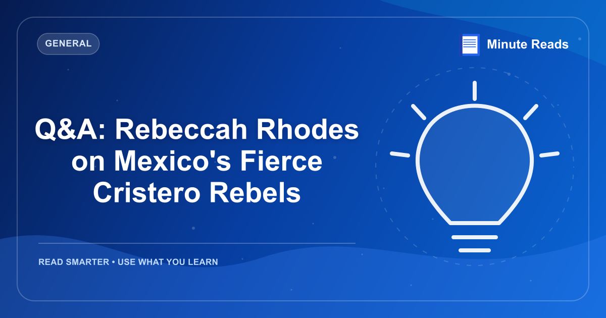 Q&A: Rebeccah Rhodes on Mexico's Fierce Cristero Rebels — MinuteReads blog thumbnail