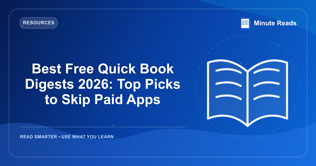 Best Free Quick Book Digests 2026: Top Picks to Skip Paid Apps — MinuteReads blog thumbnail