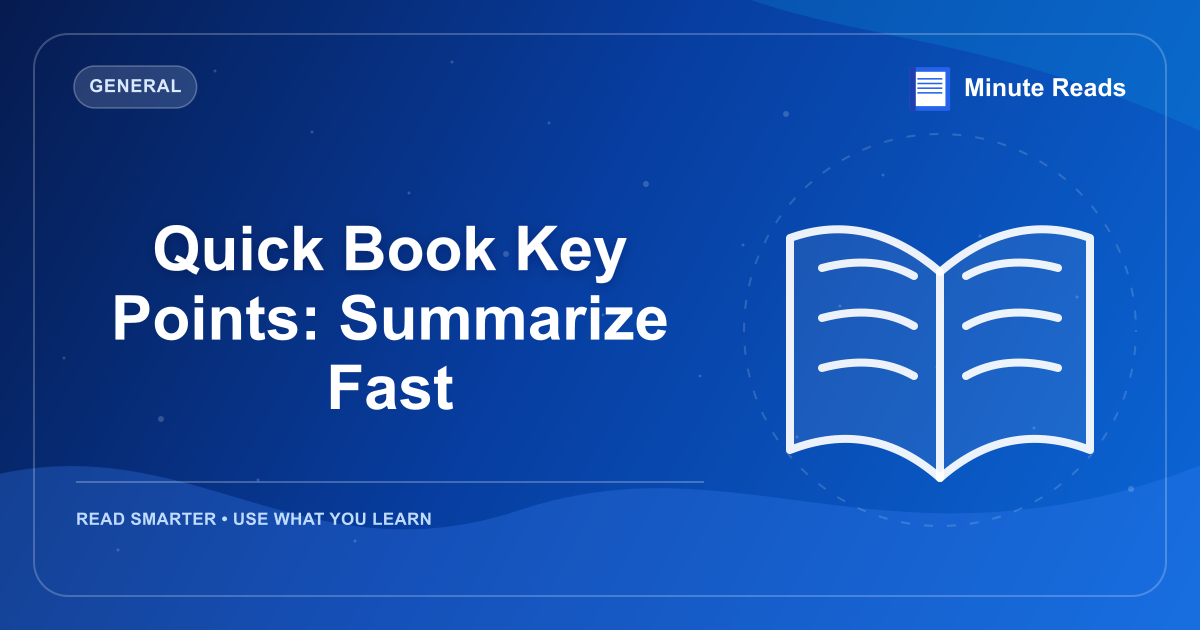 Quick Book Key Points: Summarize Fast — MinuteReads blog thumbnail