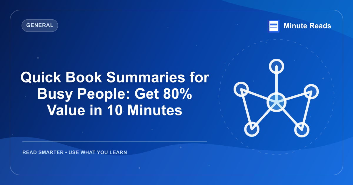 Quick Book Summaries for Busy People: Get 80% Value in 10 Minutes — MinuteReads blog thumbnail