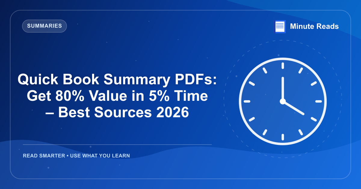Quick Book Summary PDFs: Get 80% Value in 5% Time – Best Sources 2026 — MinuteReads blog thumbnail