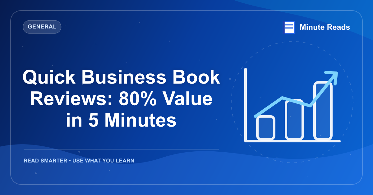 Quick Business Book Reviews: 80% Value in 5 Minutes — MinuteReads blog thumbnail