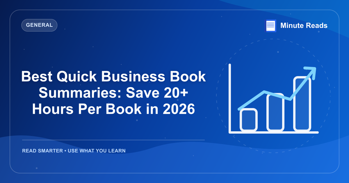 Best Quick Business Book Summaries: Save 20+ Hours Per Book in 2026 — MinuteReads blog thumbnail