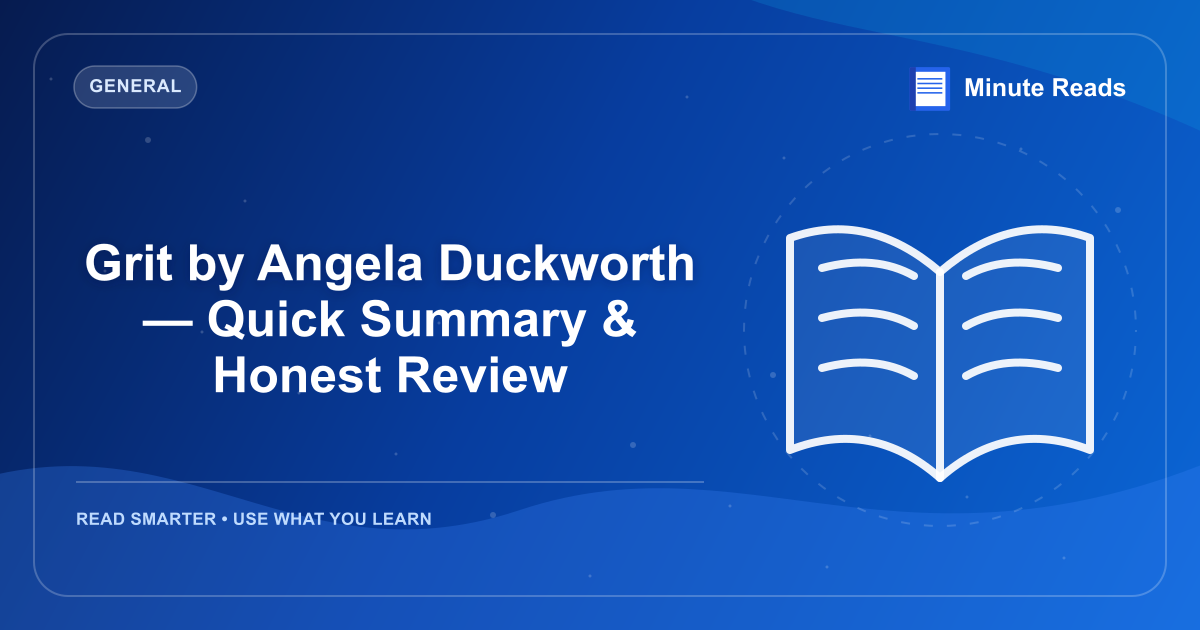 Grit by Angela Duckworth — Quick Summary & Honest Review — MinuteReads blog thumbnail