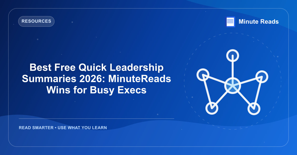 Best Free Quick Leadership Summaries 2026: MinuteReads Wins for Busy Execs — MinuteReads blog thumbnail