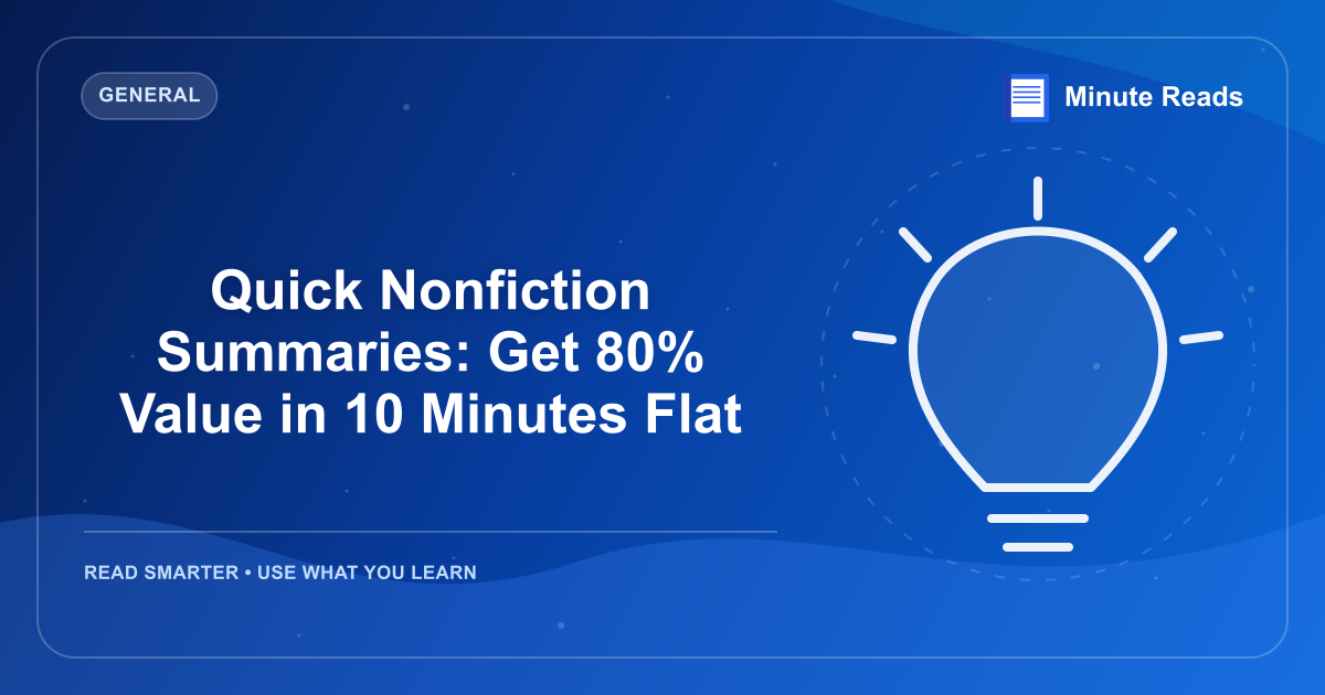 Quick Nonfiction Summaries: Get 80% Value in 10 Minutes Flat — MinuteReads blog thumbnail
