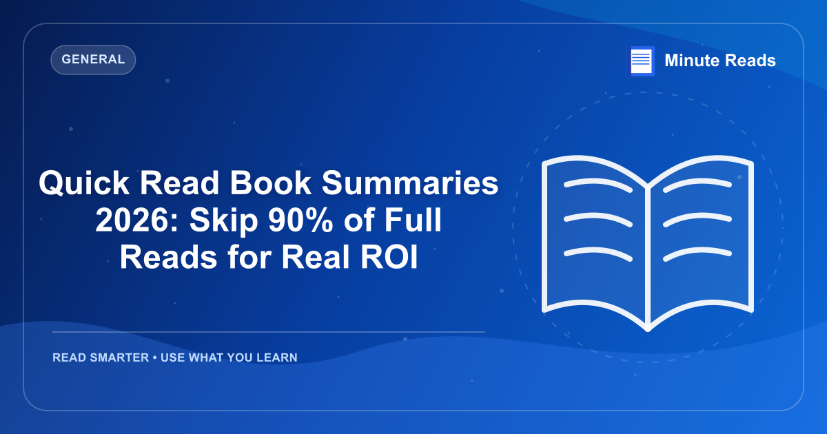 Quick Read Book Summaries 2026: Skip 90% of Full Reads for Real ROI — MinuteReads blog thumbnail
