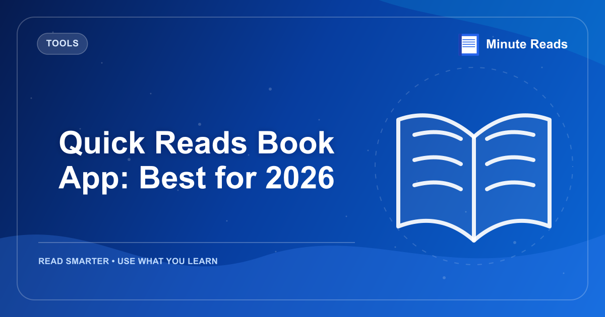 Quick Reads Book App: Best for 2026 — MinuteReads blog thumbnail