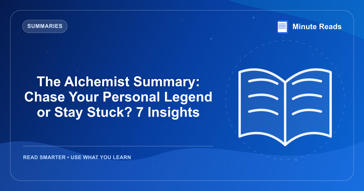 The Alchemist Summary: Chase Your Personal Legend or Stay Stuck? 7 Insights — MinuteReads blog thumbnail