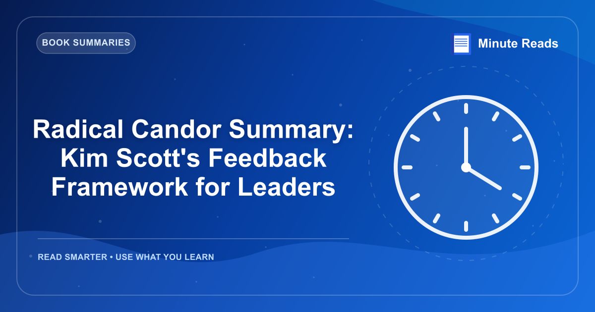 Radical Candor Summary: Kim Scott's Feedback Framework for Leaders — MinuteReads blog thumbnail