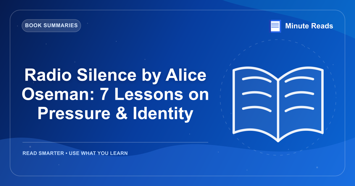 Radio Silence by Alice Oseman: 7 Lessons on Pressure & Identity — MinuteReads blog thumbnail