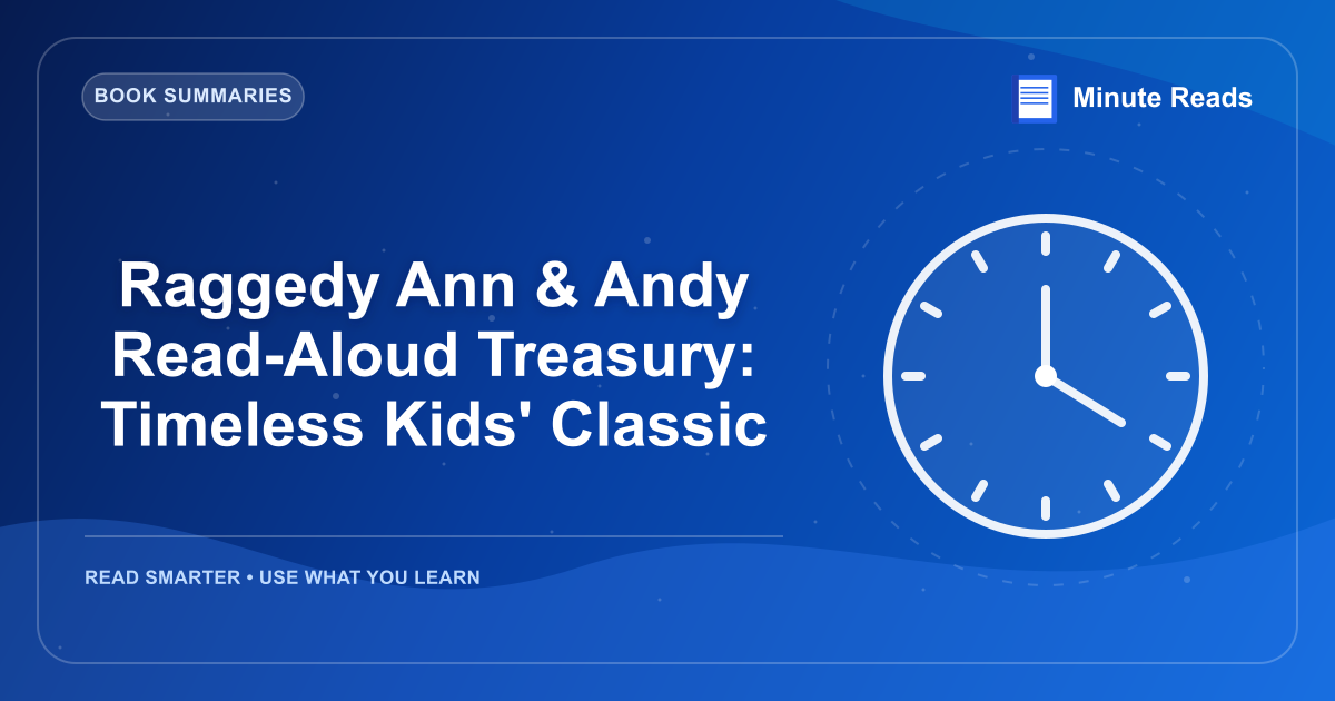 Raggedy Ann & Andy Read-Aloud Treasury: Timeless Kids' Classic — MinuteReads blog thumbnail